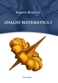 Analisi matematica 1. Ediz. per la scuola - Alberto Berretti - Libro ...