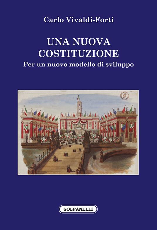 Una nuova Costituzione. Per un nuovo modello di sviluppo - Carlo ...