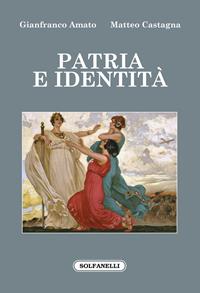 Patria e identità - Gianfranco Amato - Matteo Castagna - - Libro - Solfanelli - Faretra | IBS