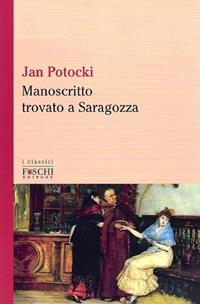 Manoscritto trovato a Saragozza - Jan Potocki - Libro - Foschi ...