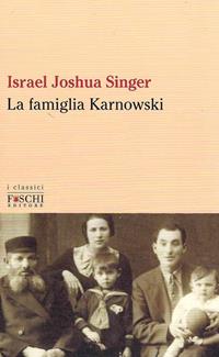 La famiglia Karnowski - Israel Joshua Singer - Libro - Foschi ...
