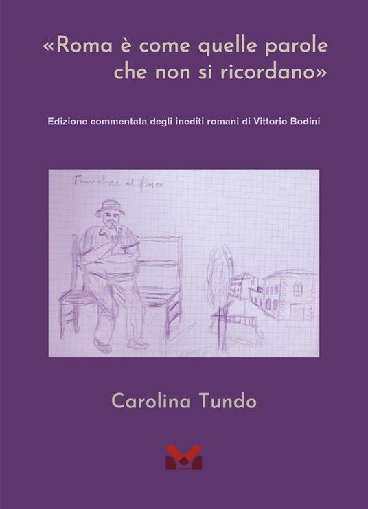 «Roma è come quelle parole che non si ricordano». Edizione commentata ...