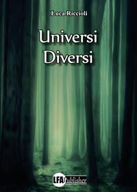 Universi diversi - Luca Riccioli - Libro - LFA Publisher - | IBS