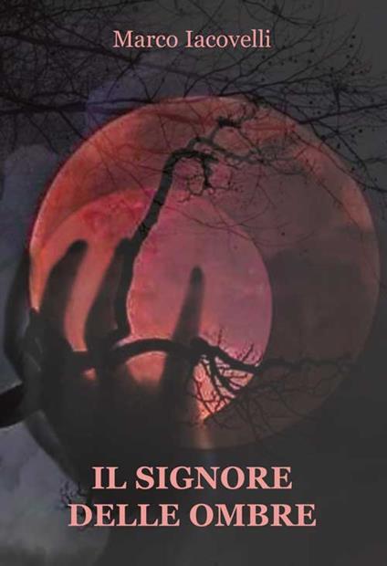 Il signore delle ombre - Marco Iacovelli - Libro - Progetto Cultura - | IBS