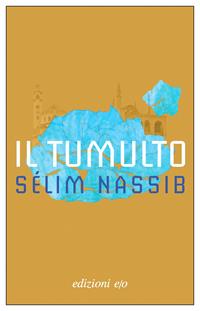 Il tumulto - Sélim Nassib - Libro - E/O - Dal mondo | IBS