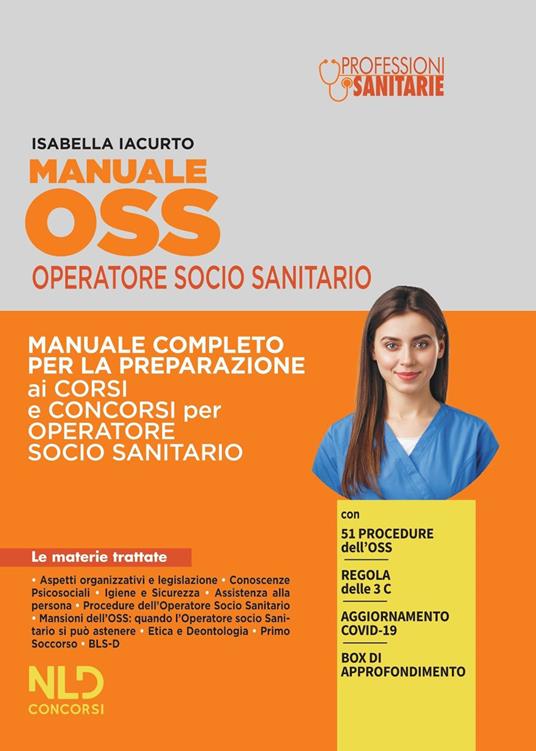 Manuale OSS operatore socio sanitario. Manuale completo per la preparazione ai corsi e ai ...