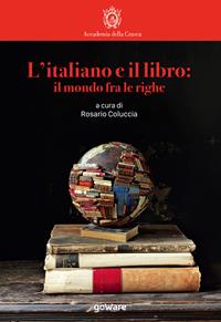 L'italiano e il libro: il mondo fra le righe - Rosario Coluccia - Libro ...