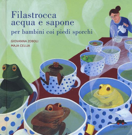Filastrocca acqua e sapone per bambini coi piedi sporchi. Ediz. a ...