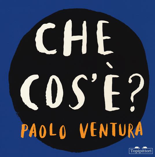 Che cos'è? Ediz. a colori - Paolo Ventura - Libro - TopiPittori - Albi ...