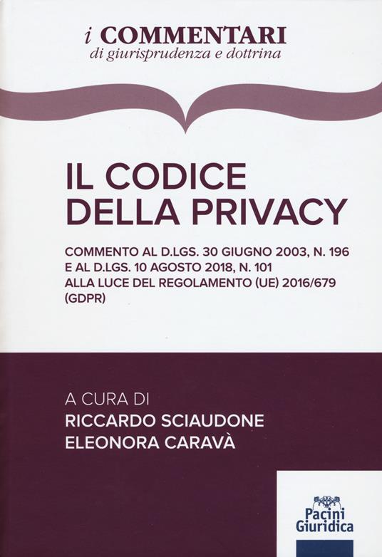 Il codice della privacy - Riccardo Sciaudone - Eleonora Caravà - Libro ...
