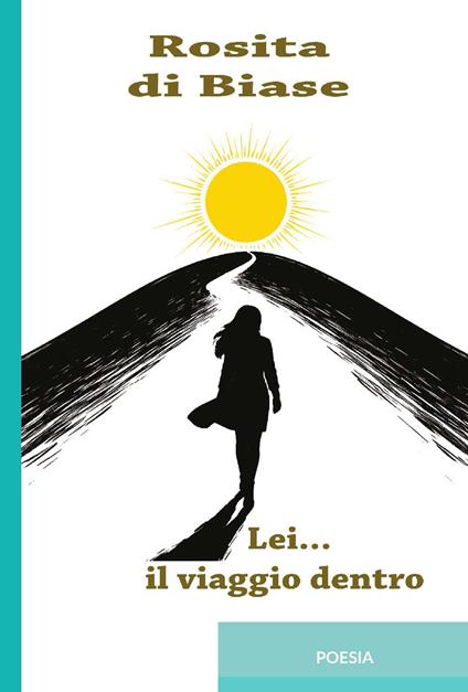 Lei... Il viaggio dentro - Rosita Di Biase - Libro - CTL (Livorno) - | IBS