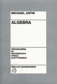 Algebra - Michael Artin - Libro - Bollati Boringhieri - Programma di ...