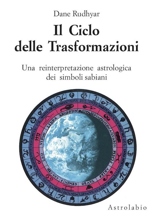 Il ciclo delle trasformazioni. Una reinterpretazione astrologica dei ...