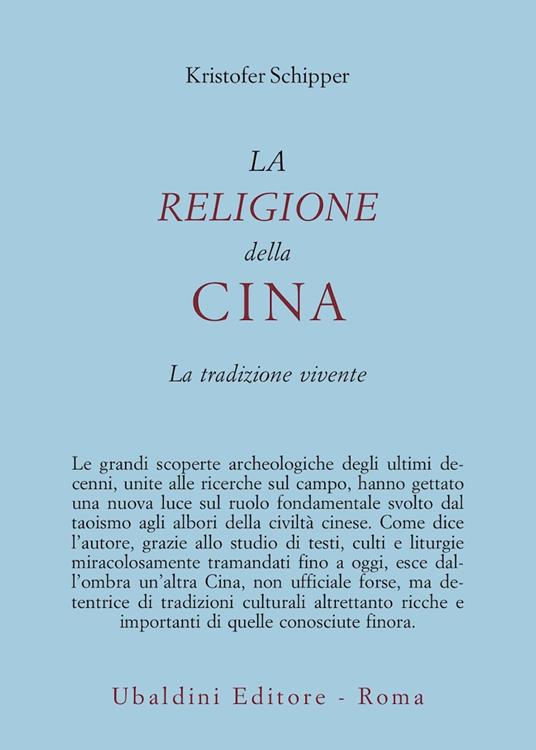 La religione della Cina. La tradizione vivente - Kristofer Schipper ...