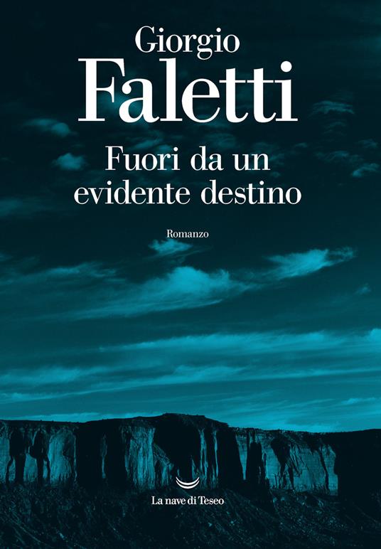 Fuori da un evidente destino - Giorgio Faletti - Libro - La nave di ...