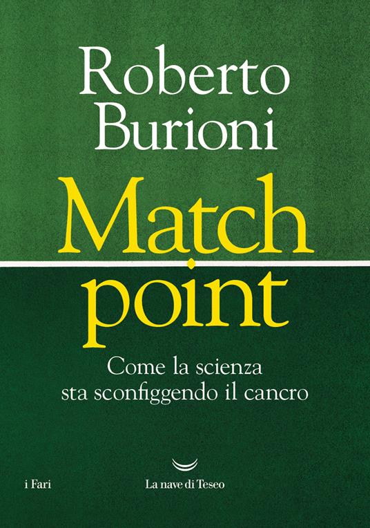 Match point. Come la scienza sta sconfiggendo i tumori - Roberto ...