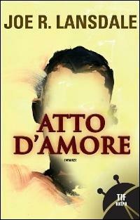 Atto d'amore - Joe R. Lansdale - Libro - Fanucci - Tascabili ...