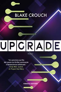 Upgrade - Blake Crouch - Libro - Fanucci - Narrativa | IBS