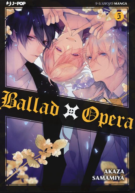 Ballad X Opera. Vol. 5 - Akaza Samamiya - Libro - Edizioni BD - J-POP | IBS