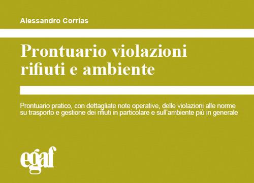 Prontuario violazioni rifiuti e ambiente - Alessandro Corrias - Libro ...