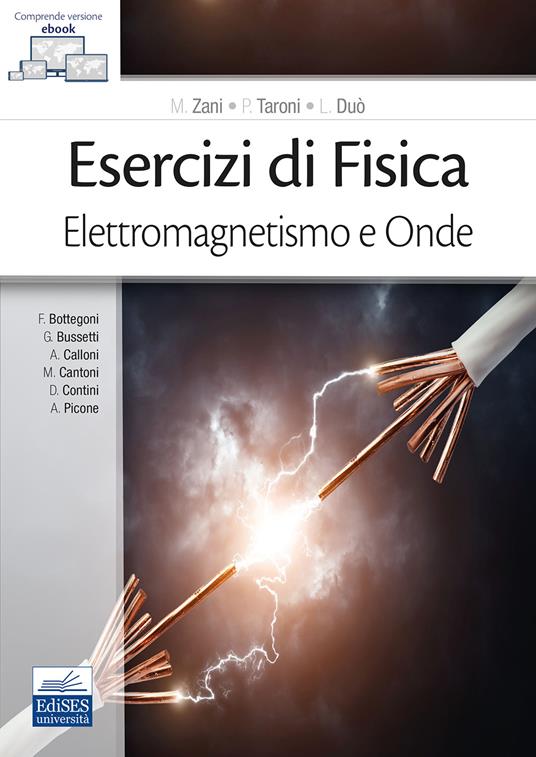 Esercizi di fisica. Elettromagnetismo e onde - Maurizio Zani - Paola Taroni - Lamberto Duò ...