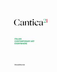 Cantica21. Italian contemporary art everywhere. Ediz. italiana e ...