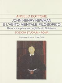 John Henry Newman e l'abito mentale filosofico. Retorica e persona negli «Scritti dublinesi ...
