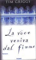 La voce veniva dal fiume - Tim Griggs - Libro - Piemme - | IBS