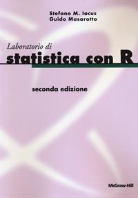 Laboratorio di statistica con R - Stefano M. Iacus - Guido Masarotto ...