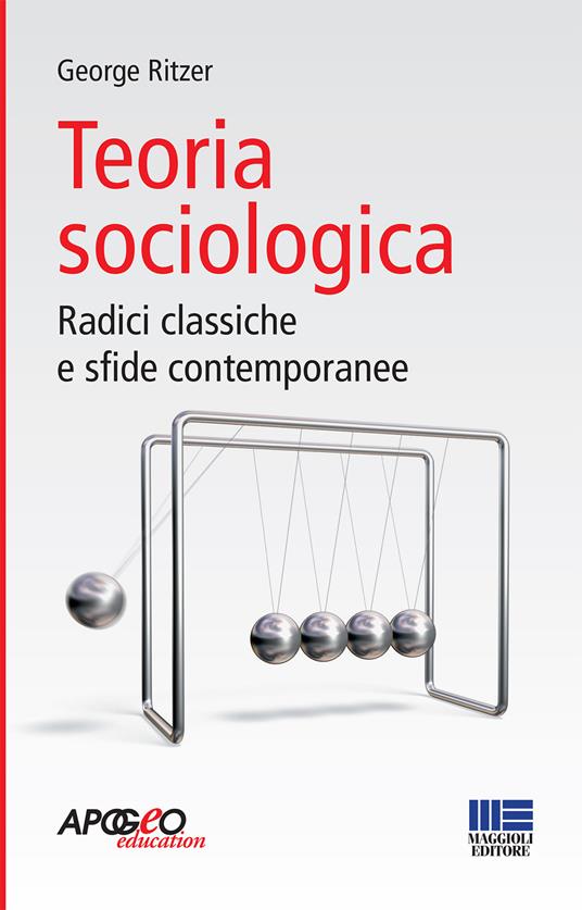 Teoria sociologica - George Ritzer - Libro - Apogeo Education ...