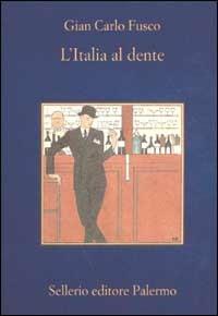 L' Italia al dente - Gian Carlo Fusco - Libro - Sellerio Editore ...