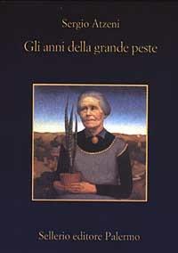 Gli anni della grande peste - Sergio Atzeni - Libro - Sellerio Editore ...