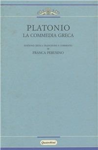 La commedia greca - Platonio - Libro - Quattroventi - Il delfino | IBS