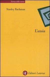 L' ansia - Stanley Rachman - Libro - Laterza - Scienze della mente | IBS