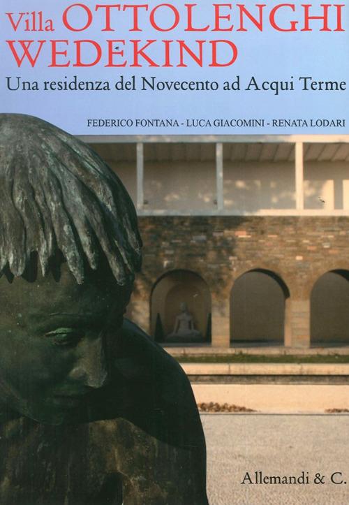 Villa Ottolenghi Wedeking. Una residenza del Novecento ad Acqui Terme ...