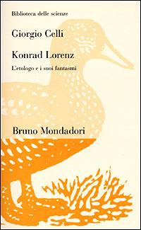 Konrad Lorenz. L'etologo e i suoi fantasmi - Giorgio Celli - Libro ...