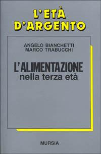L'alimentazione: piacere e nutrimento - Angelo Bianchetti - Marco ...