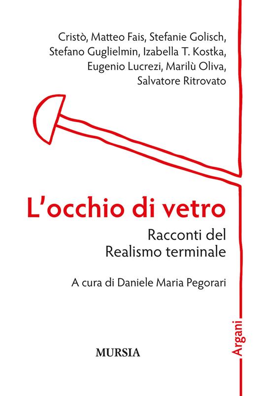 L' occhio di vetro. Racconti del Realismo terminale - Daniele Maria ...