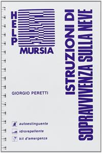Istruzioni di sopravvivenza sulla neve - Giorgio Peretti - Libro - Ugo ...