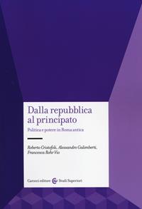Dalla Repubblica al Principato. Politica e potere in Roma antica ...
