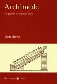 Archimede. Un grande scienziato antico - Lucio Russo - Libro - Carocci ...