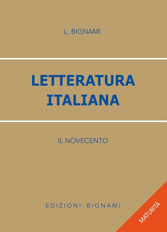 Letteratura italiana. Il Novecento - L. Bignami - Libro - Bignami - | IBS
