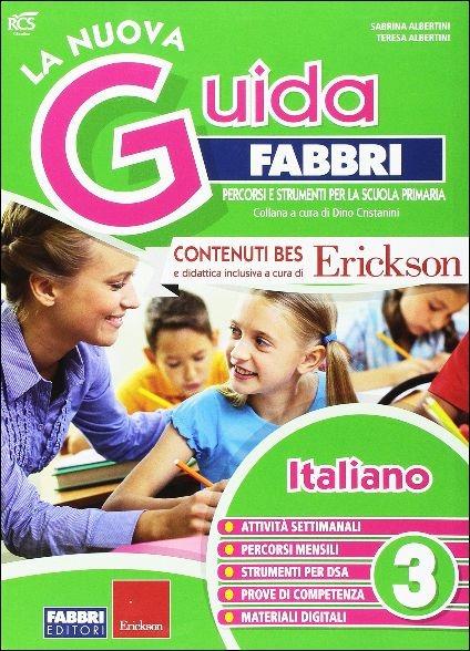 La nuova guida Fabbri. Italiano. Guida per l'insegnante della 3ª classe ... La nuova guida Fabbri. Italiano. Guida per l'insegnante della 3ª classe ...