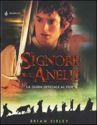 Il Signore degli Anelli. La guida ufficiale al film - Brian Sibley ...