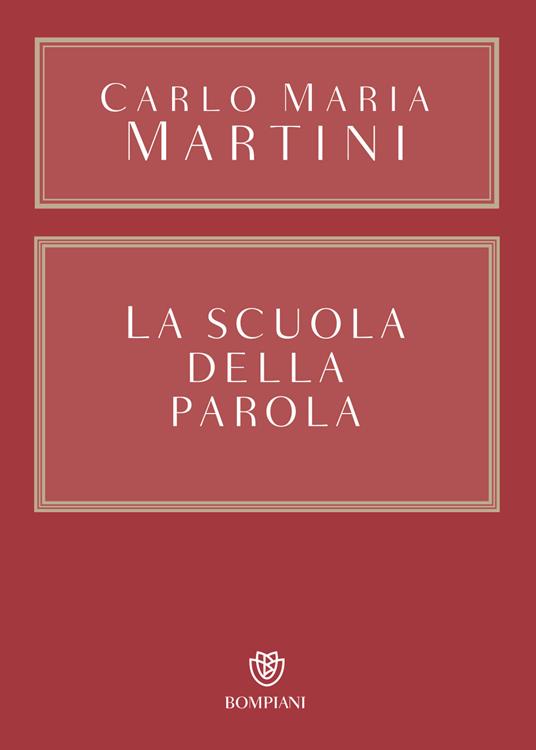 La scuola della Parola - Carlo Maria Martini - Libro - Bompiani - Saggistica | IBS