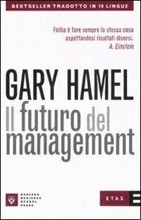Il futuro del management - Gary Hamel - Bill Breen - - Libro - Rizzoli - ETAS Management | IBS