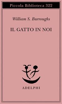 Il gatto in noi - William S. Burroughs - Libro - Adelphi - Piccola ...