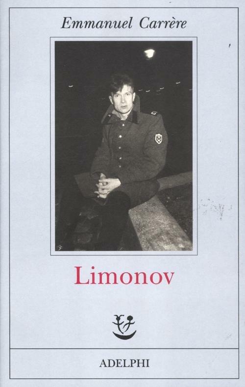 Limonov - Emmanuel Carrère - Libro - Adelphi - Fabula | IBS