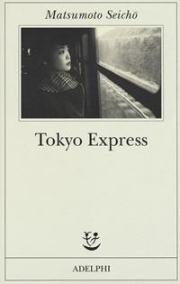 Tokyo Express - Seicho Matsumoto - Libro - Adelphi - Fabula | IBS