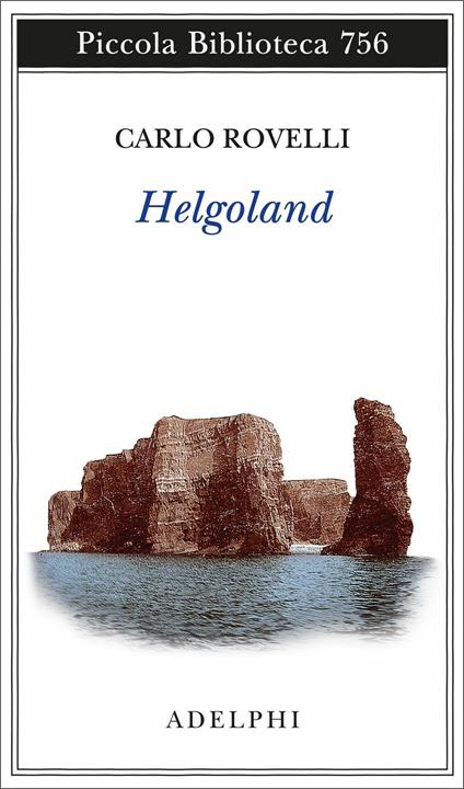 Helgoland - Carlo Rovelli - Libro - Adelphi - Piccola biblioteca ...